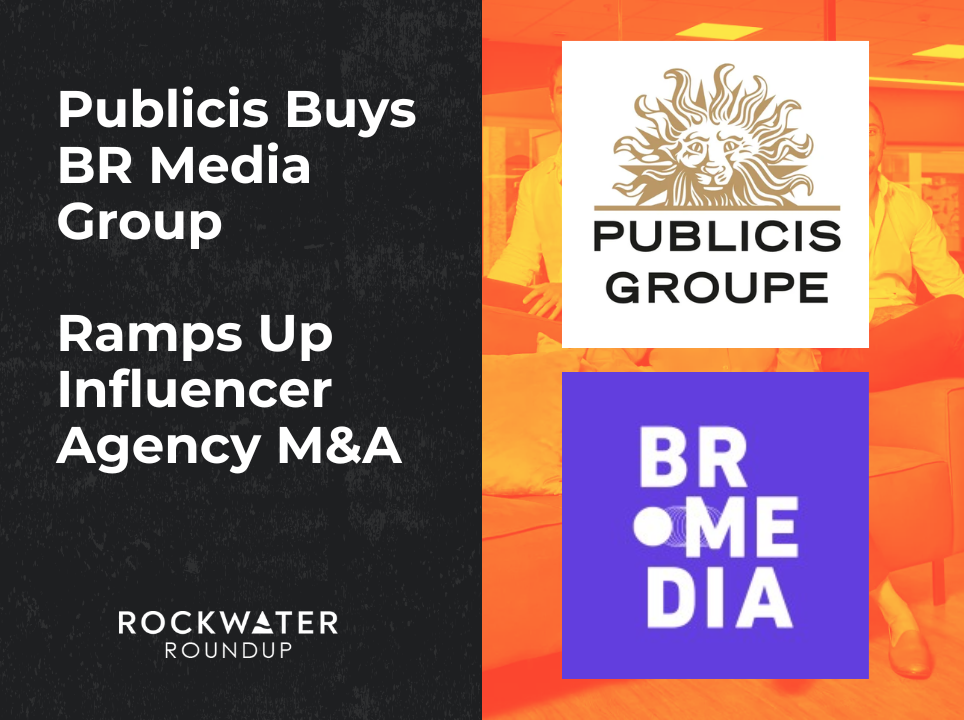 Publicis Pays $150M for Captiv8 // Marks Agency’s 3rd Influencer Tech ...
