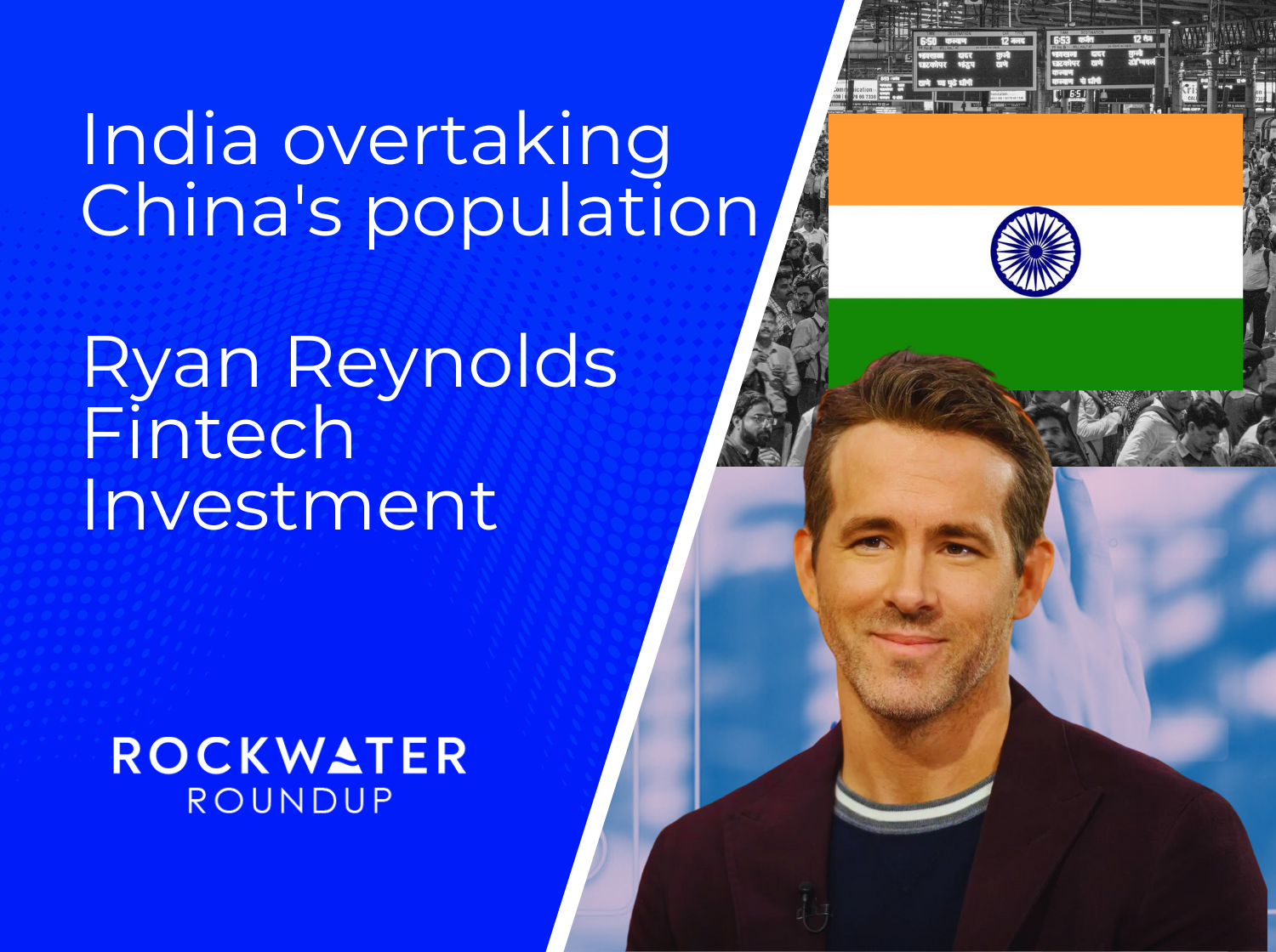 India Overtakes China + Ryan Reynolds Invests in Nuvei - RockWater