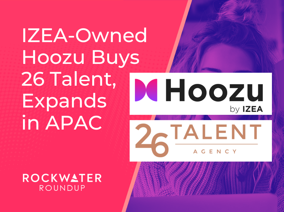 IZEA-Owned Hoozu Buys 26 Talent, Expands in APAC - RockWater