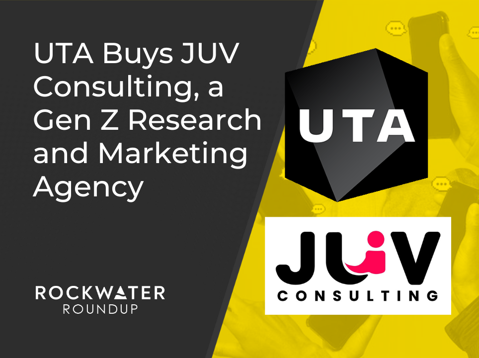 UTA Buys JUV Consulting, a Gen Z Research and Marketing Agency