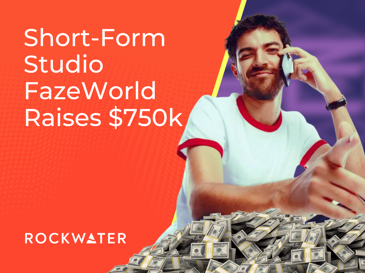 Short-Form Studio FazeWorld Raises $750k - RockWater