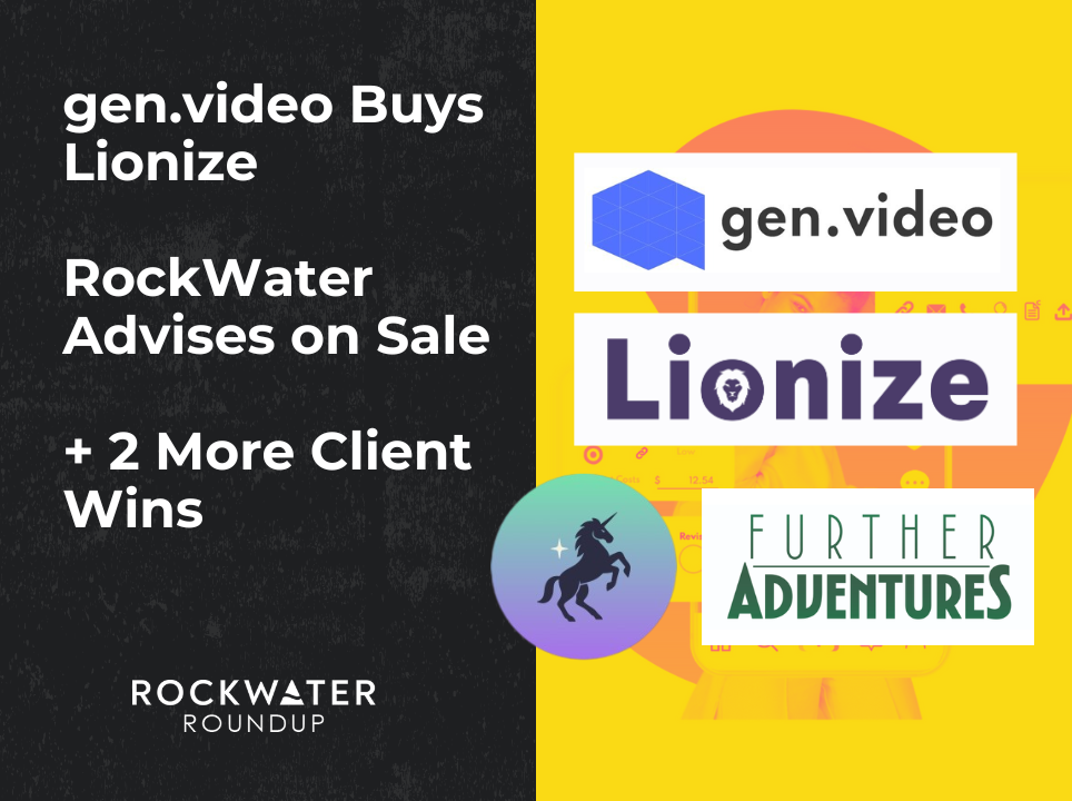 gen.video Buys Lionize // RockWater Advises on Sale // 2 More Client ...