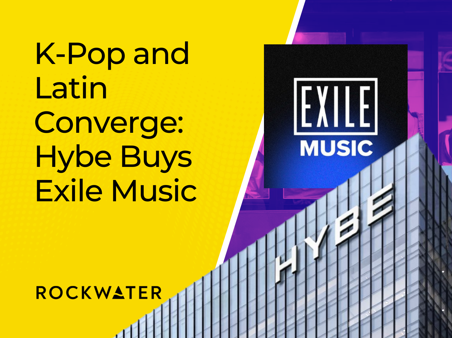 K-Pop and Latin Converge: Hybe Acquires Exile Music - RockWater