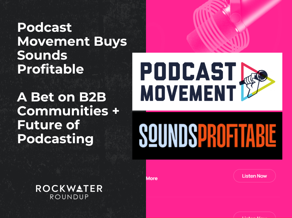 Podcast Movement Buys Sounds Profitable // A Bet on B2B Communities ...