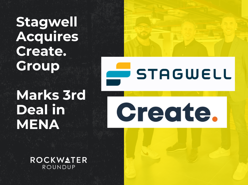Stagwell Buys Create.Group // Marks 3rd Deal in MENA - RockWater