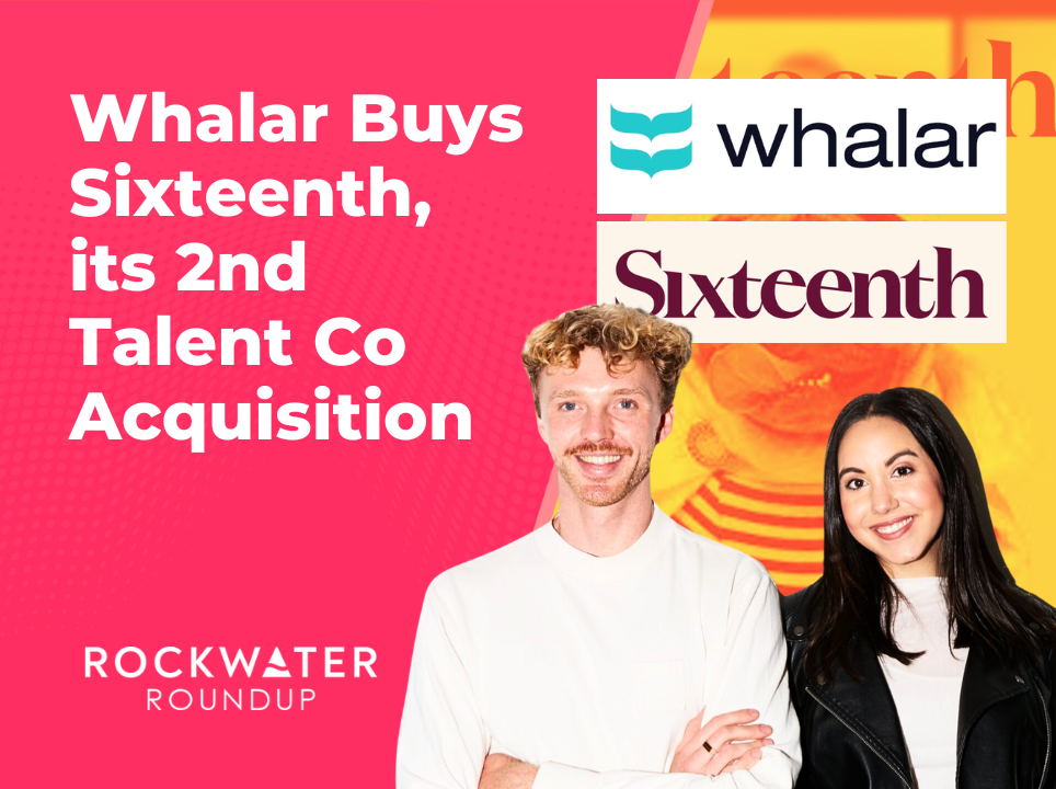 Whalar Buys Sixteenth, its 2nd Talent Co Acquisition - RockWater