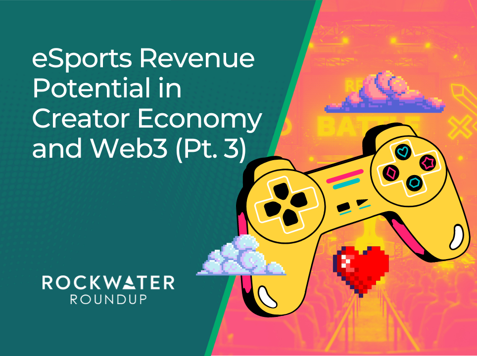 eSports Revenue Playbook for Web3 and Creator Economy - RockWater